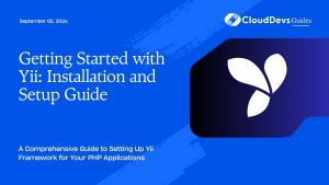 Getting Started with Yii: Installation and Setup Guide